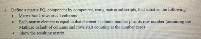 Solved 1. Define a matrix PQ. component by component, using | Chegg.com