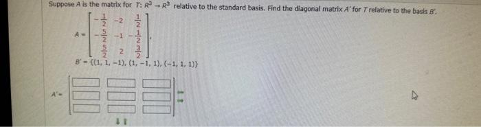 Solved Suppose A is the matrix for T:R3→R3 relative to the | Chegg.com