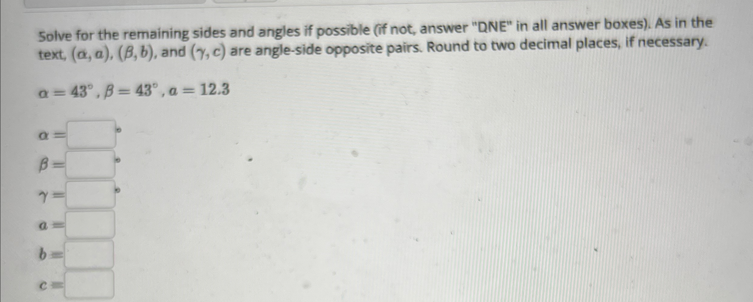 Solved Solve for the remaining sides and angles if possible | Chegg.com