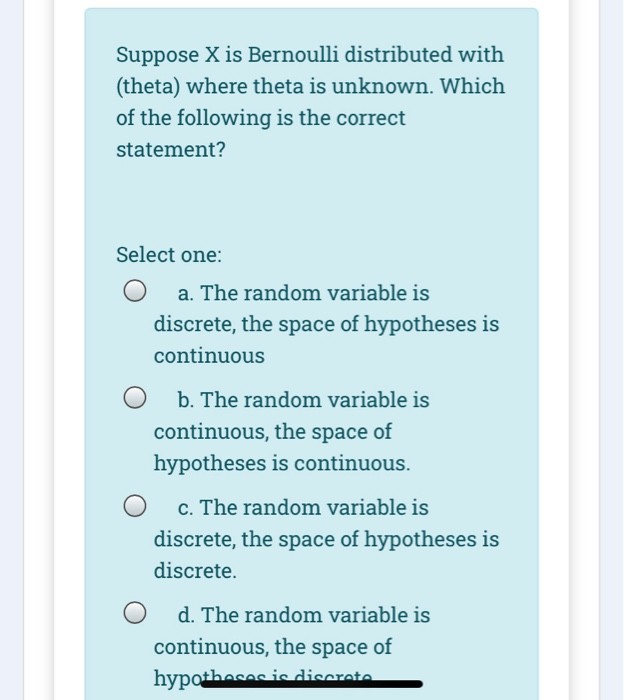Solved Suppose X is Bernoulli distributed with (theta) where | Chegg.com