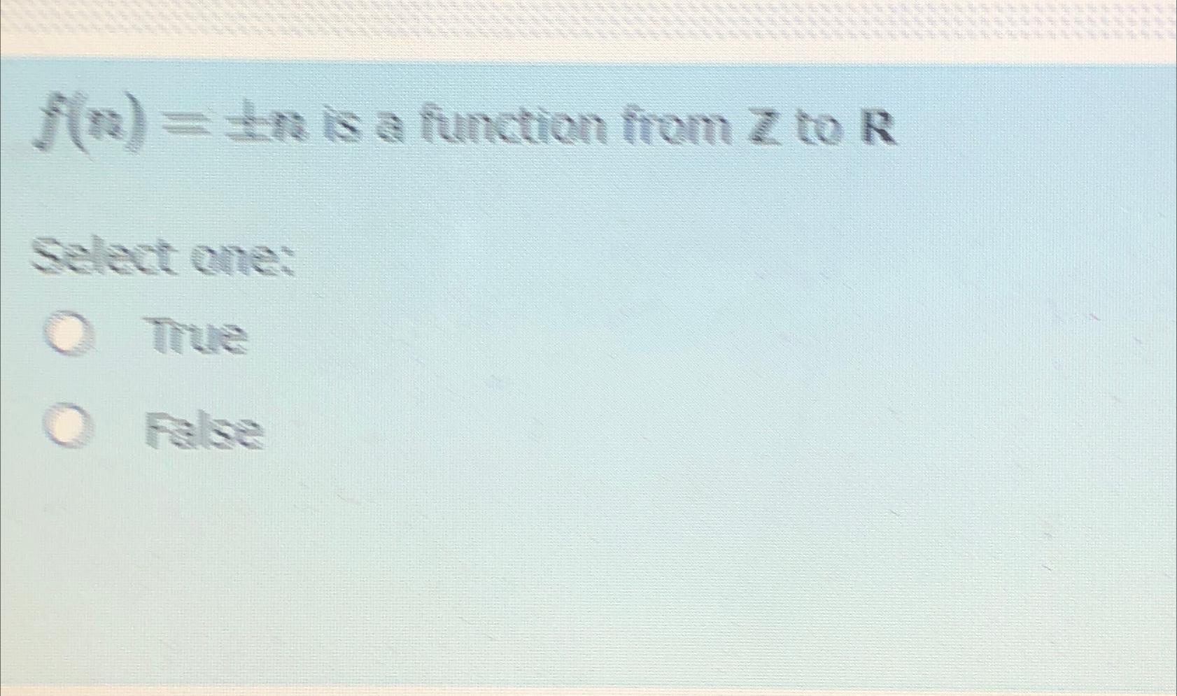 Solved f(n)=+-n ﻿is a function from Z ﻿to RSelect | Chegg.com