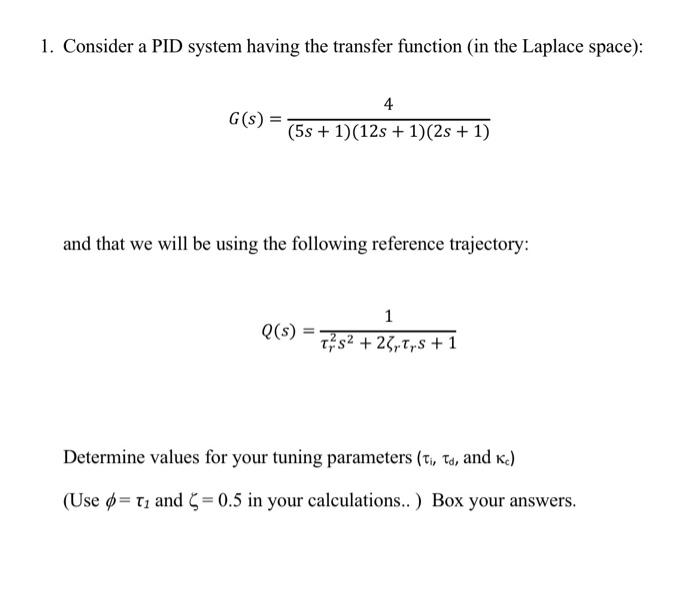 Solved 1. Consider a PID system having the transfer function | Chegg.com