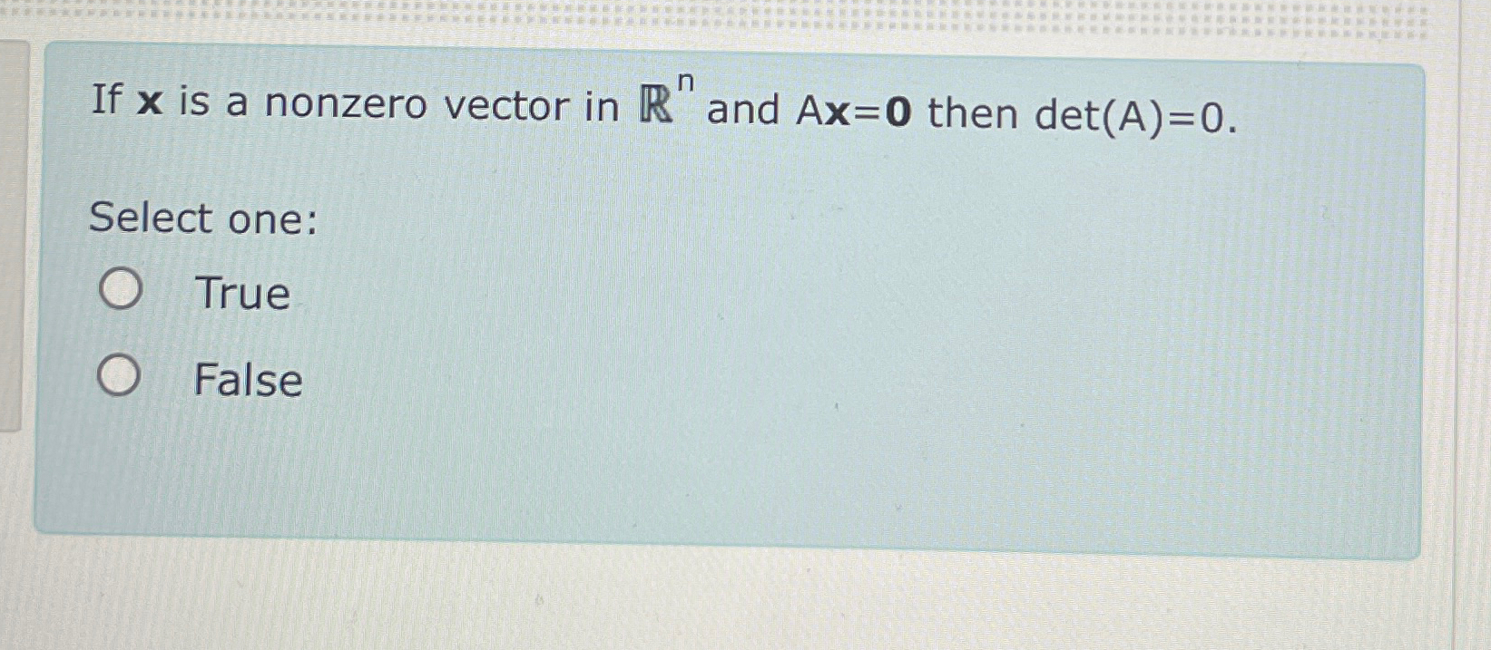 Solved If x ﻿is a nonzero vector in Rn ﻿and Ax=0 ﻿then | Chegg.com