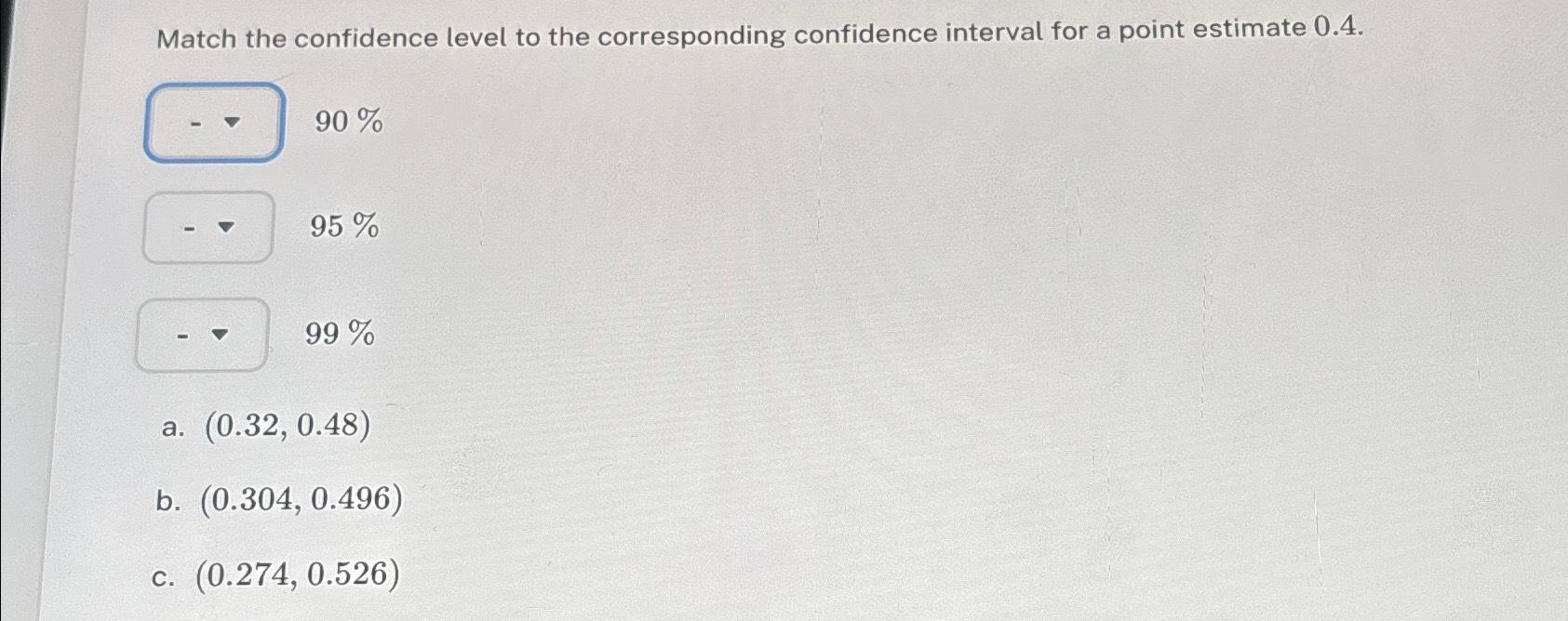 Solved Match the confidence level to the corresponding | Chegg.com