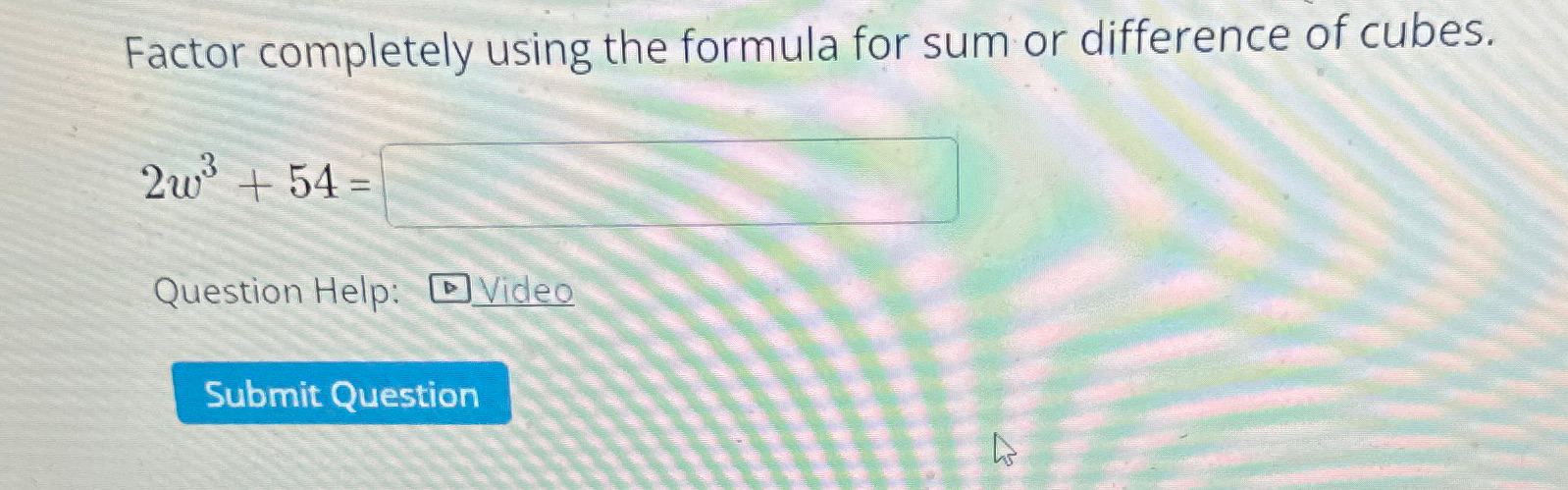 Solved Factor completely using the formula for sum or | Chegg.com