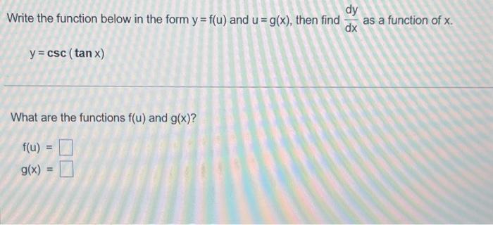 Solved Write the function below in the form y=f(u) and | Chegg.com