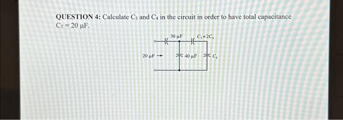 Solved QUESTION 4: Calculate C3 and C4 in the circuit in | Chegg.com
