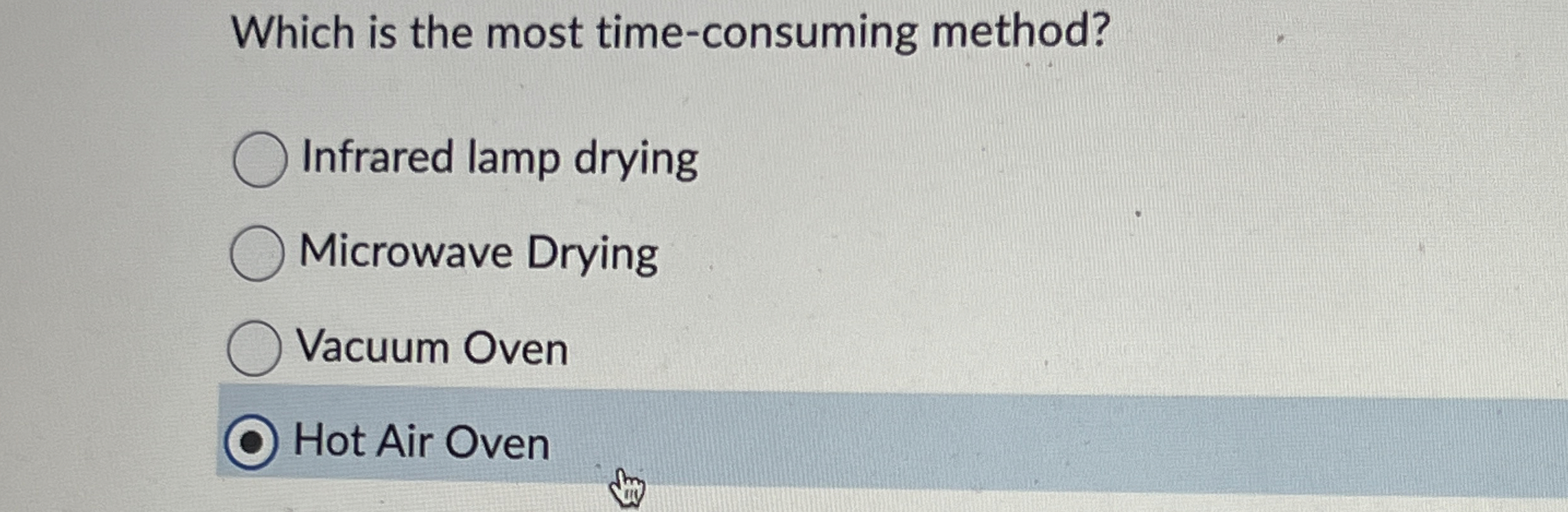 Solved Which is the most time-consuming method?Infrared lamp | Chegg.com
