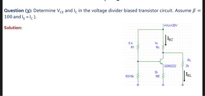 Solved Question (3): Determine VCE and IC in the voltage | Chegg.com