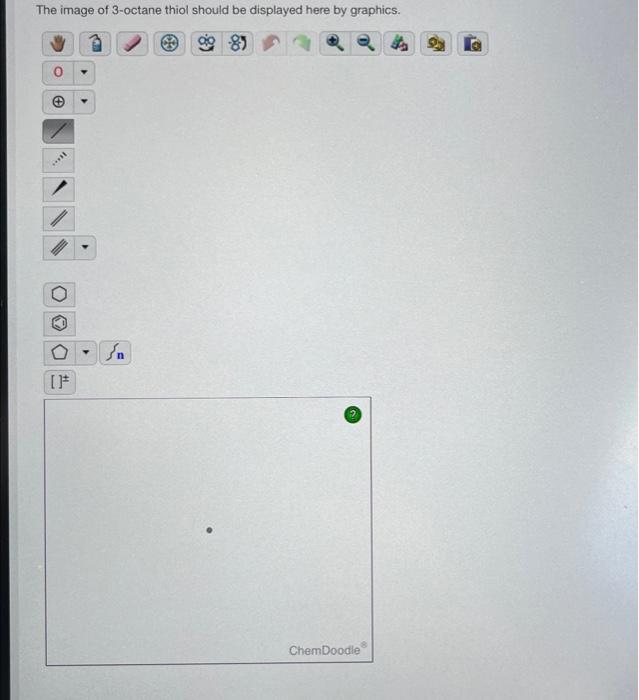 the image of 3-octane thiol should be displayed here | Chegg.com
