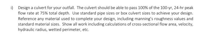 Solved Design a culvert for your outfall. The culvert should | Chegg.com