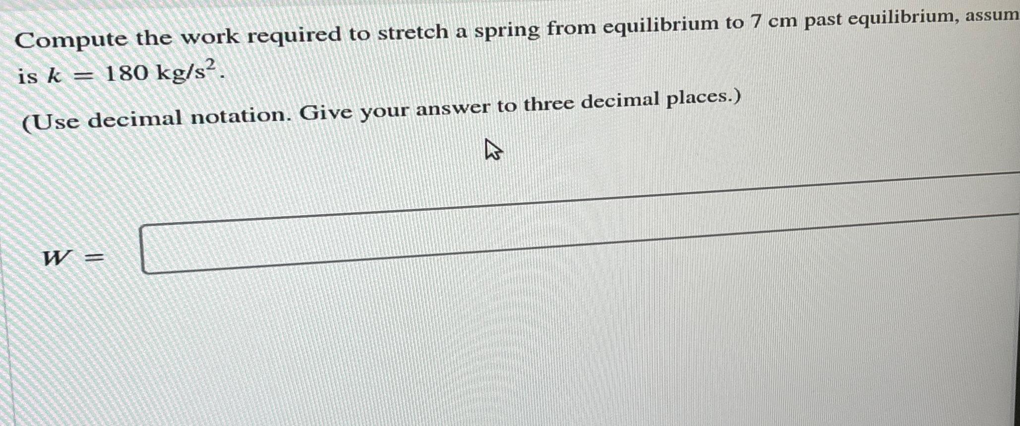 Solved Compute the work required to stretch a spring from | Chegg.com