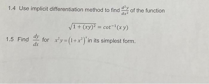 Solved 1.4 Use implicit differentiation method to find | Chegg.com