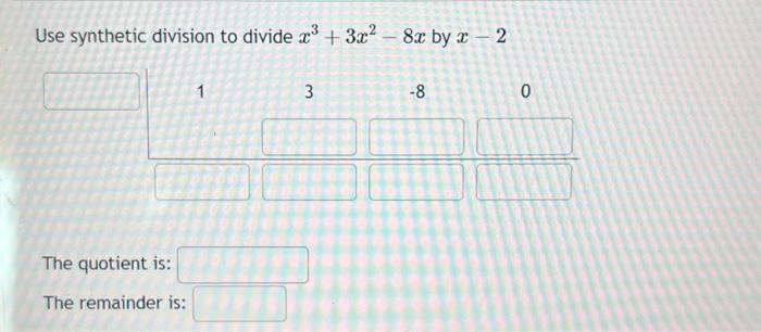 Solved Use synthetic division to divide x3+3x2−8x by x−2 The | Chegg.com
