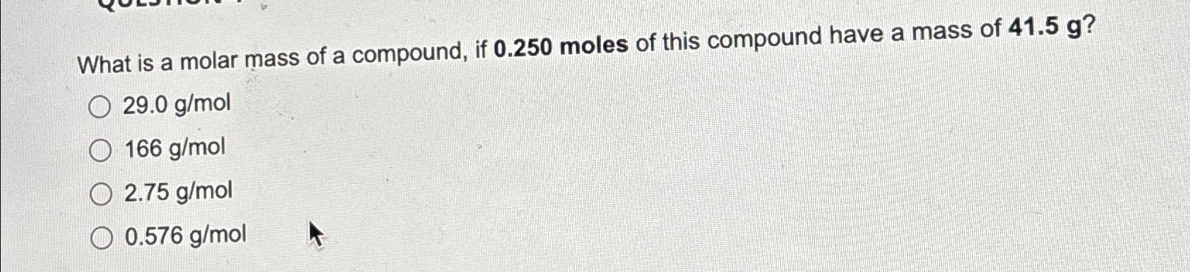 Solved What is a molar mass of a compound, if 0.250 ﻿moles | Chegg.com