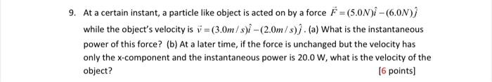 Solved 9. At a certain instant, a particle like object is | Chegg.com