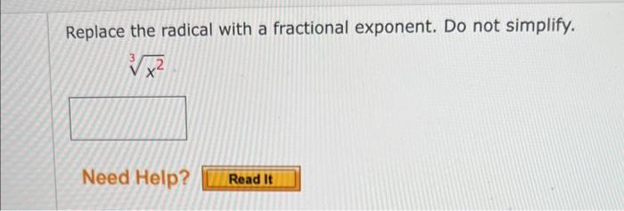 Solved Replace the radical with a fractional exponent. Do | Chegg.com