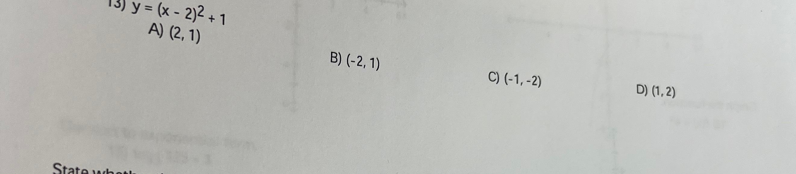 Solved y=(x-2)2+1A) (2,1)B) (-2,1) ﻿CD) (1,2) | Chegg.com