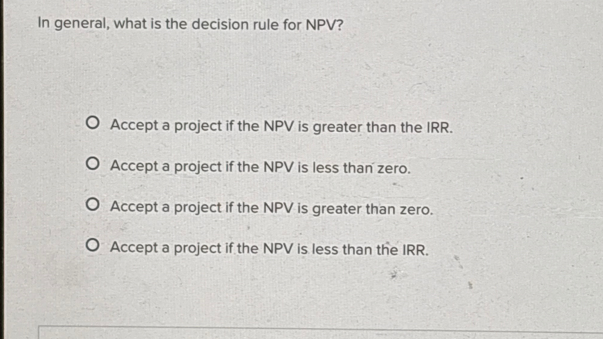 Solved In general, what is the decision rule for NPV?Accept | Chegg.com