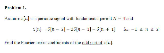 Solved Problem 1 Assume X[n] ﻿is A Periodic Signal With