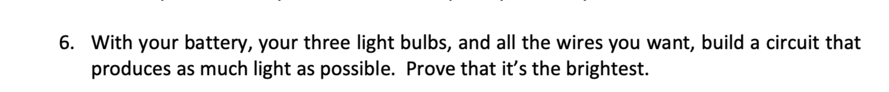 Solved 6. ﻿With your battery, your three light bulbs, and | Chegg.com