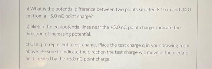 Solved a) What is the potential difference between two | Chegg.com