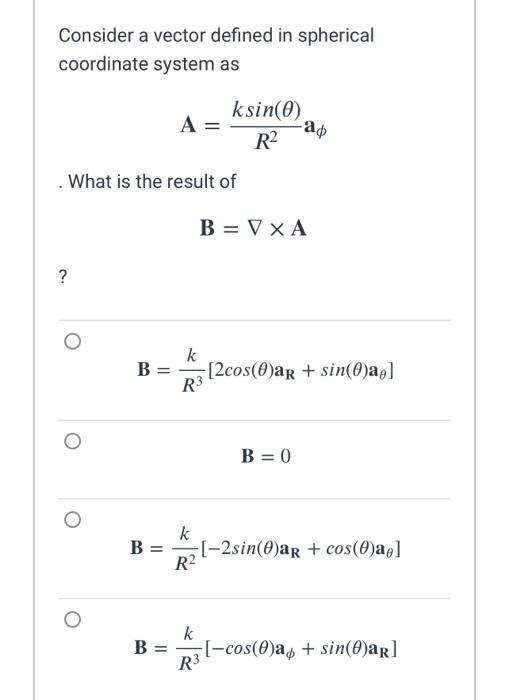 Solved Consider a vector defined in spherical coordinate | Chegg.com