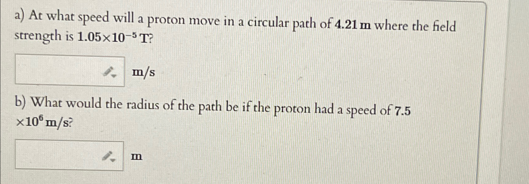 Solved a) ﻿At what speed will a proton move in a circular | Chegg.com