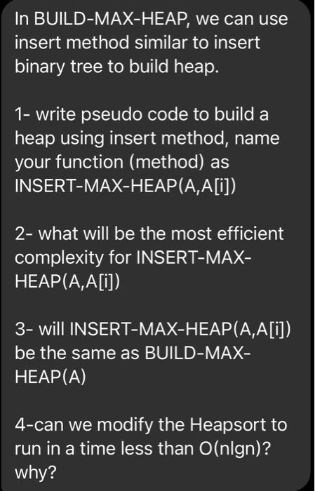 Solved In Build Max Heap We Can Use Insert Method Similar 