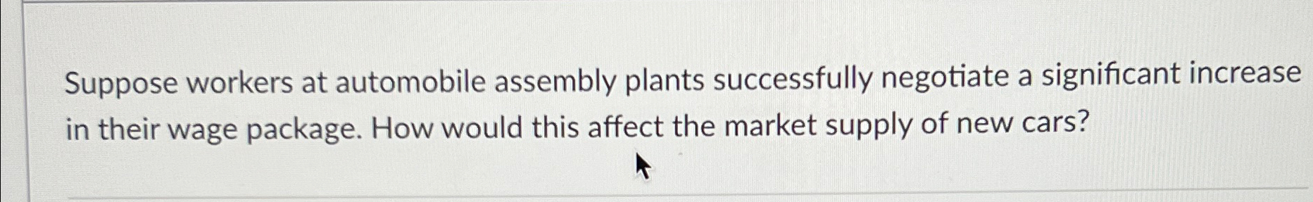 Solved Suppose workers at automobile assembly plants | Chegg.com