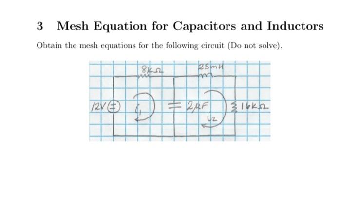 Solved 3 Mesh Equation for Capacitors and Inductors Obtain | Chegg.com