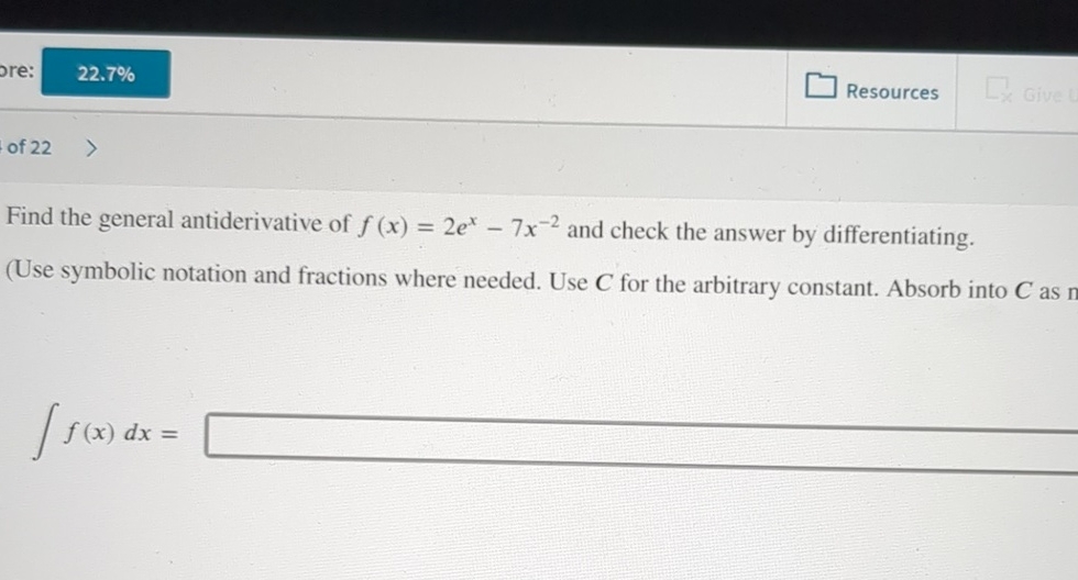 Solved Resourcesof 22Find the general antiderivative of | Chegg.com