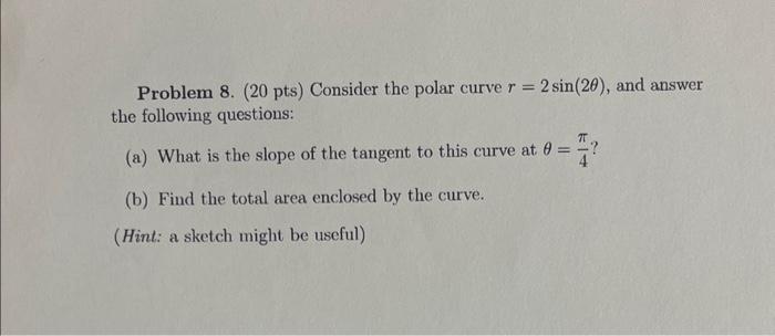 Solved consider the polar curve r=2 sin (2theta), and answer | Chegg.com