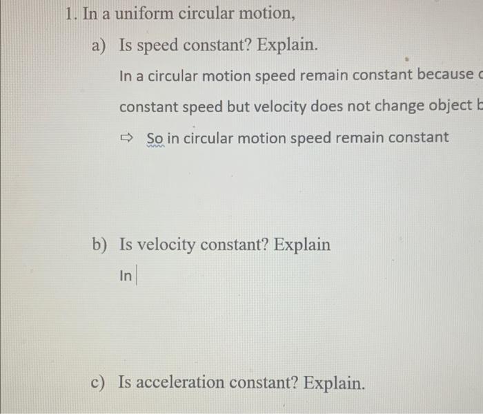 Solved 1. In a uniform circular motion, a) Is speed | Chegg.com