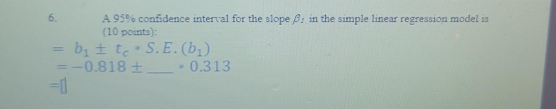 Solved A 95% confidence interval for the slope βR in the | Chegg.com