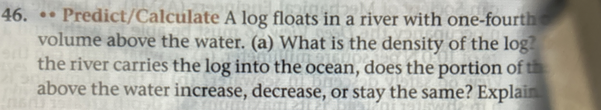 Solved .. ﻿Predict/Calculate A log floats in a river with | Chegg.com