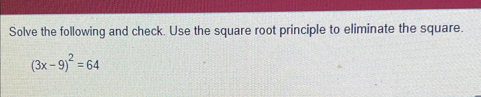 Solved Solve the following and check. Use the square root | Chegg.com