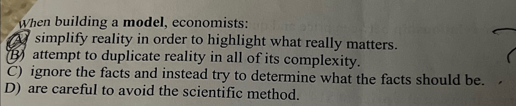 Solved When building a model, economists:simplify reality in | Chegg.com