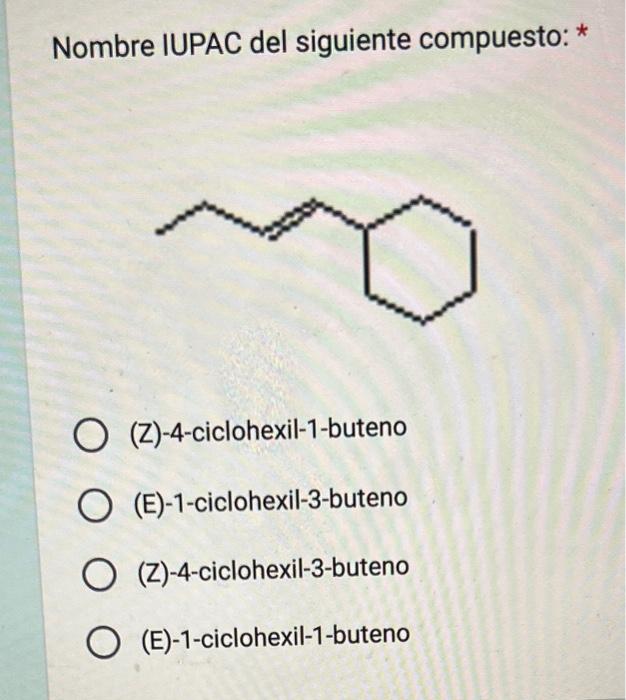 Solved Nombre IUPAC del siguiente compuesto: * | Chegg.com
