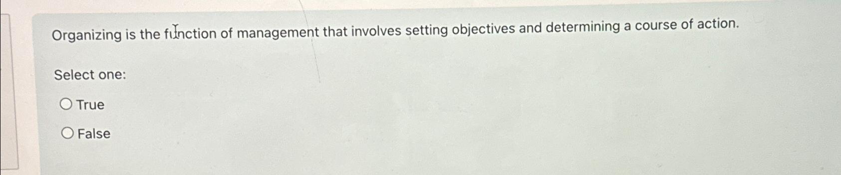 Solved Organizing is the filnction of management that | Chegg.com
