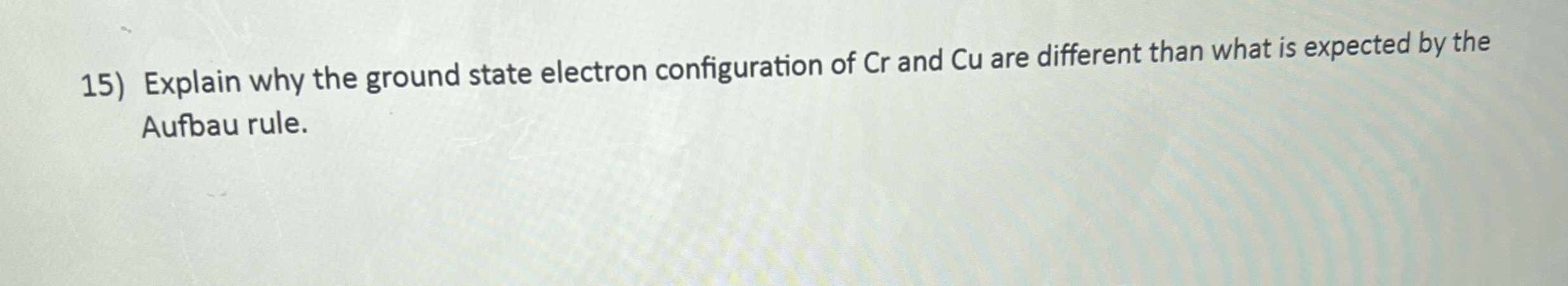 Solved Explain why the ground state electron configuration | Chegg.com