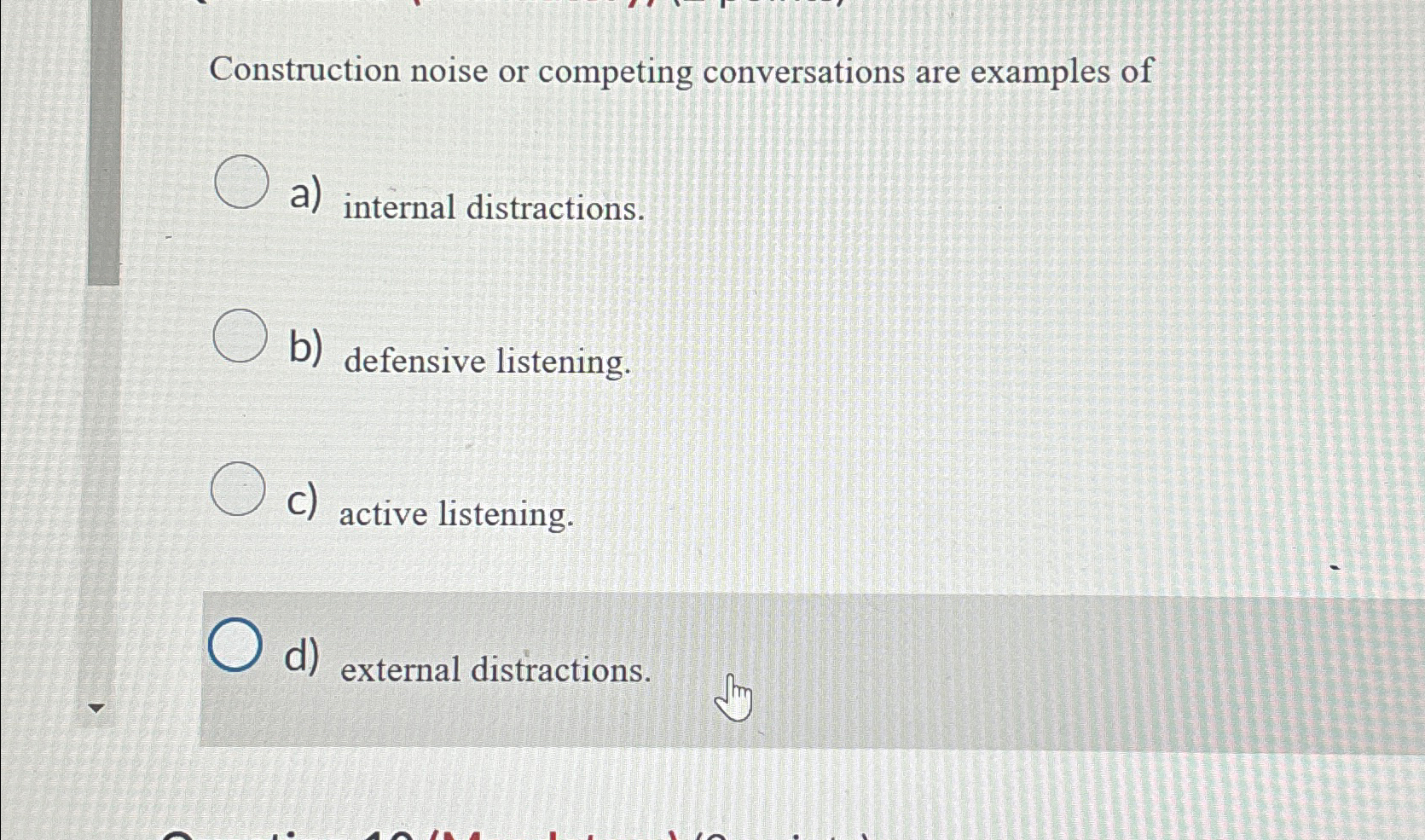 Solved Construction noise or competing conversations are | Chegg.com