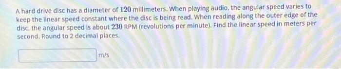 Solved A hard drive disc has a diameter of 120 millimeters. | Chegg.com