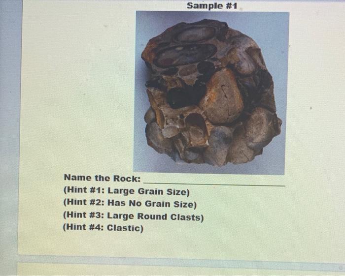 Solved Sample #1 Name the Rock: (Hint #1: Large Grain Size) | Chegg.com