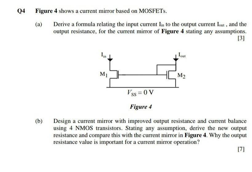 Solved 04 Figure 4 shows a current mirror based on MOSFETs. | Chegg.com