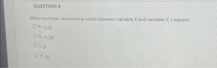 Solved When no linear relationship exists between variable X | Chegg.com