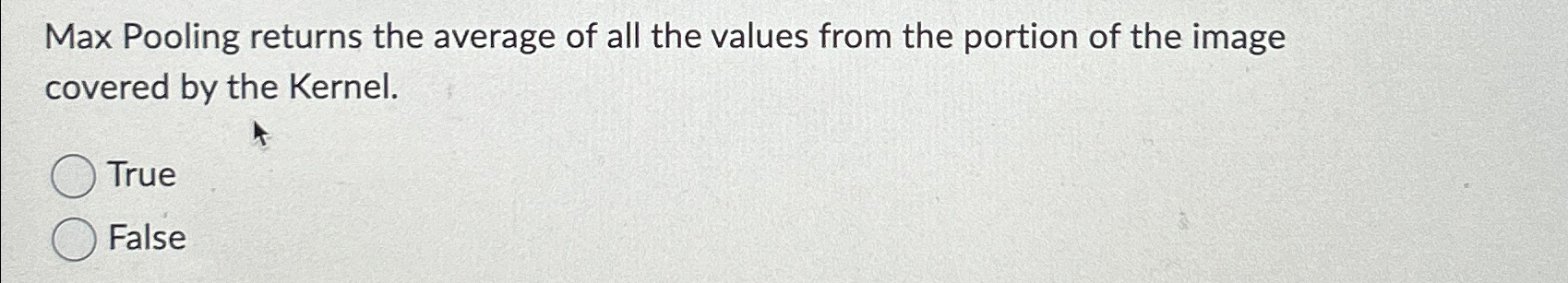 Solved Max Pooling returns the average of all the values | Chegg.com