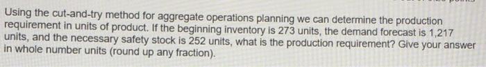 Solved Using the cut-and-try method for aggregate operations | Chegg.com