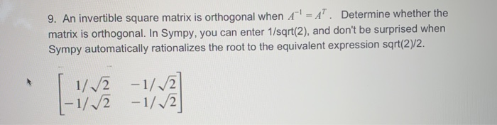 Solved 9. An invertible square matrix is orthogonal when A' | Chegg.com