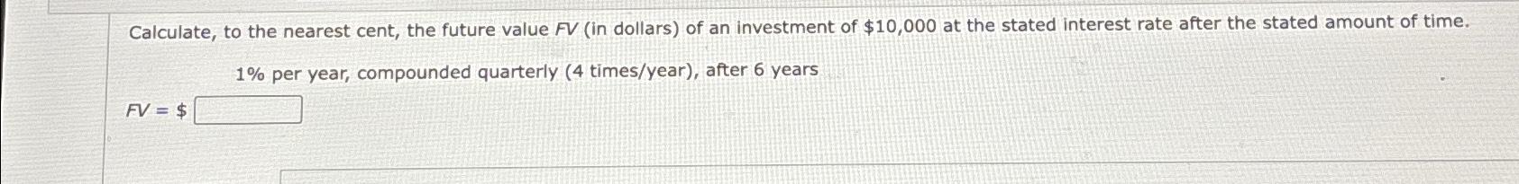 Solved Calculate, to the nearest cent, the future value | Chegg.com